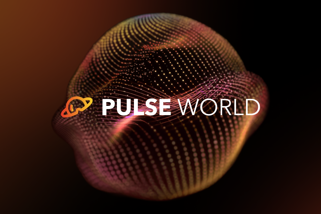 Pulse World | Pulsing in a New World